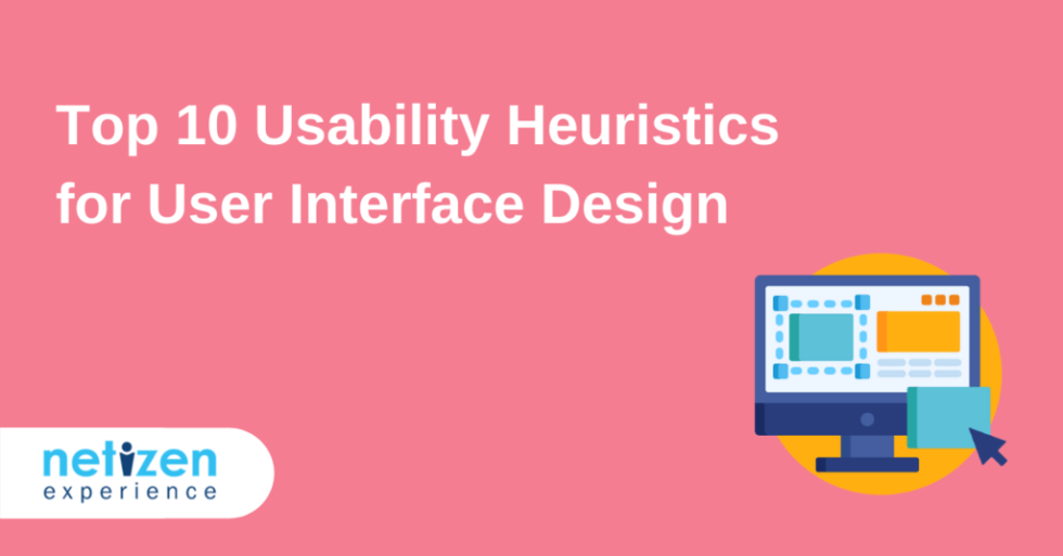 Top 10 Usability Heuristics For UI Design | Netizen Experience