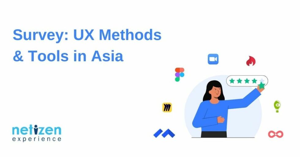 UX Methods & Tools In Asia Survey | Netizen Experience